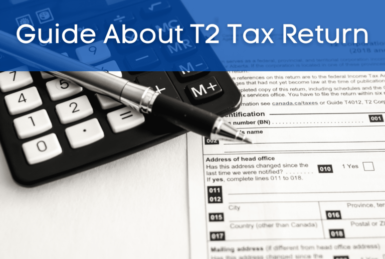 T2 Tax Return - Things You Need to Know About Your T2 - Filing Taxes